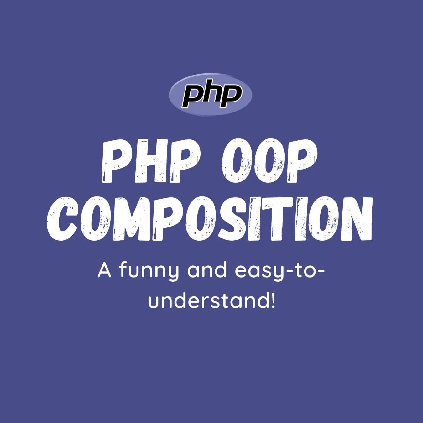 Understand PHP OOP Composition the Fun Way! - Faisal Ahammad